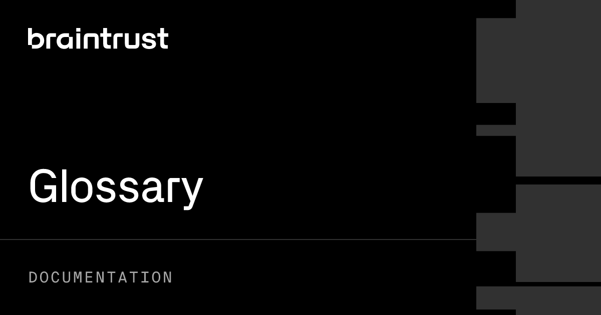 Glossary - Docs - Reference - Braintrust